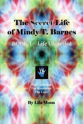 The Secret Life of Mindy T. Barnes - BOOK 1 - Life Unraveled: The ...