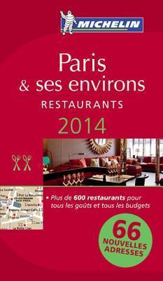 MICHELIN Guide Paris and Ses Environs 2014 (Michelin Guide/Michelin) by ...