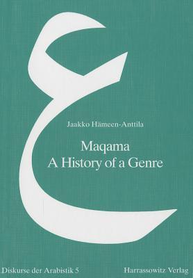 Maqama: A History of a Genre by Jaakko Hameen-Anttila | Goodreads