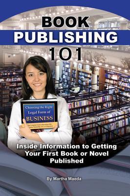 Book Publishing 101: Inside Information to Getting Your First Book or ...