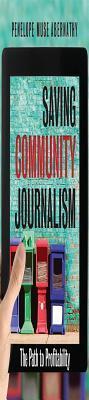 Saving Community Journalism: The Path to Profitability by Penelope Muse ...
