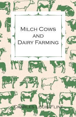 Milch Cows and Dairy Farming; Comprising the Breeds, Breeding, and ...