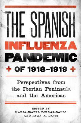The Spanish Influenza Pandemic of 1918-1919: Perspectives from the ...
