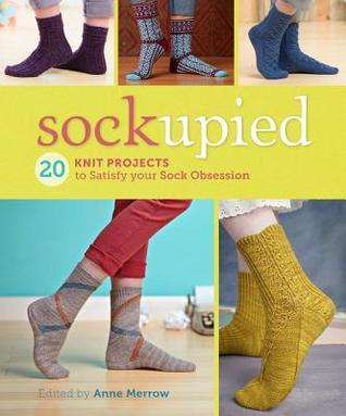 F&W Media Interweave Press, Sockupied by Anne Merrow | Goodreads