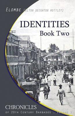 Identities: Book Two by Elton Elombe Mottley | Goodreads