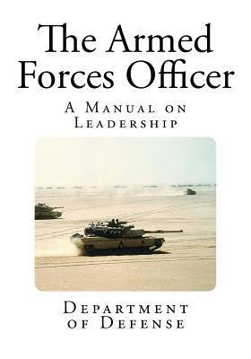 The Armed Forces Officer: A Manual on Leadership by U.S. Department of ...