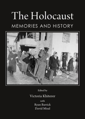 The Holocaust: Memories and History by Ryan Barrick | Goodreads
