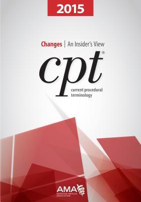 2015 CPT Changes: An Insider’s View by American Medical Association ...