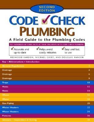 Code Check Plumbing: A Field Guide to the Plumbing Codes by Redwood ...