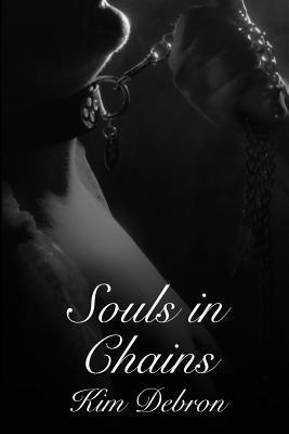 Souls in Chains by Kim Debron | Goodreads