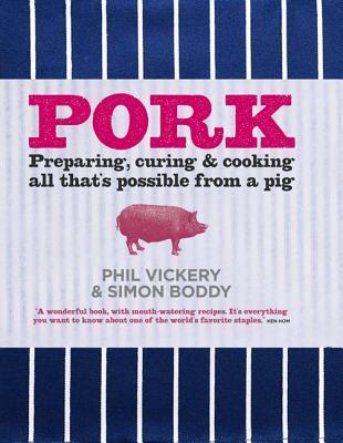 Pork: Preparing, Curing and Cooking All That’s Possible From a Pig by ...