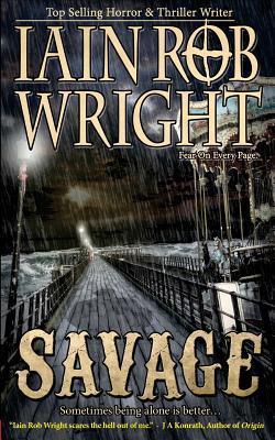 Savage (Ravaged World Trilogy) by Iain Rob Wright | Goodreads