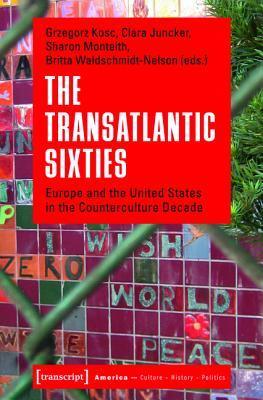The Transatlantic Sixties: Europe and the United States in the ...