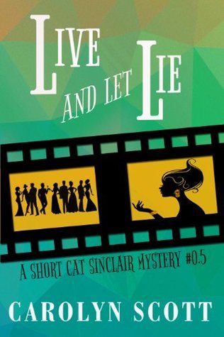 Live And Let Lie: A Short Cat Sinclair Mystery Prequel #0.5 by Carolyn ...
