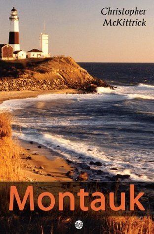 Montauk by Christopher McKittrick | Goodreads