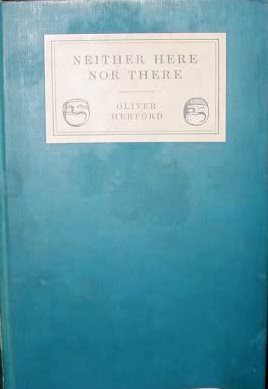 Neither Here nor There by Oliver Herford | Goodreads