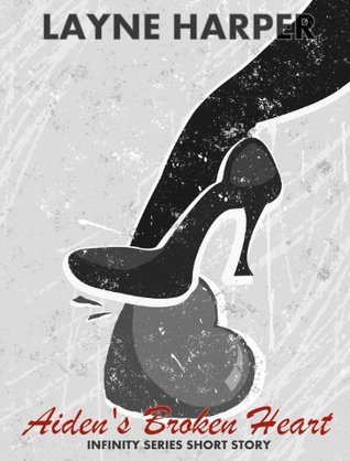 Aiden's Broken Heart (Infinity #3.5) by Layne Harper | Goodreads