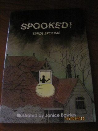 Spooked! by Errol Broome | Goodreads