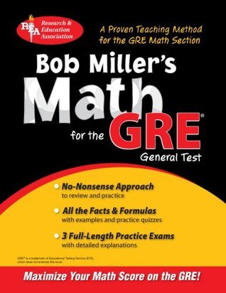 Bob Miller's Math for the GRE General Test (REA) by Bob Miller | Goodreads