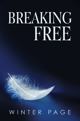 Breaking Free by Winter Page | Goodreads