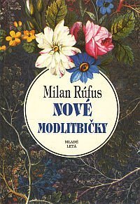 Nové modlitbičky by Milan Rúfus | Goodreads
