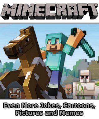 Minecraft: Even More Fab Jokes, Pictures, Memes And Cartoons by ...