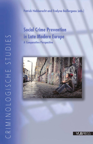 Social Crime Prevention in Late Modern Europe: A Comparative ...