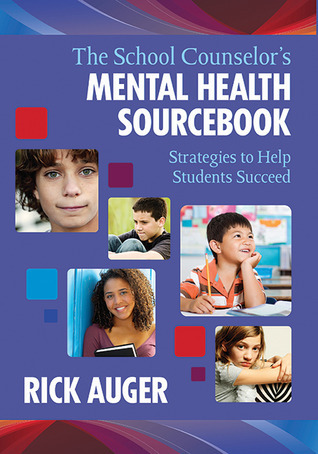 The School Counselor's Mental Health Sourcebook: Strategies to Help ...