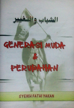 Generasi Muda dan Perubahan by Fathi Yakan | Goodreads