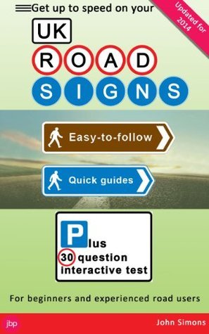 Know Your UK Traffic Signs - 2019 Edition: Easy-To-Follow Quick Guide ...
