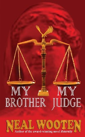 My Brother, MY Judge by Neal Wooten | Goodreads
