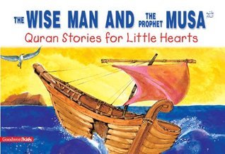 The Wise Man and the Prophet Musa (Goodword Kids): Islamic Children's ...