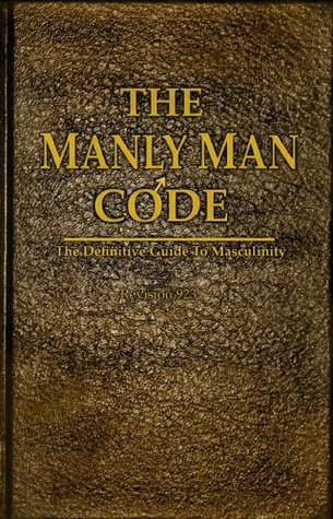 The Manly Man Code by Donovan Galway | Goodreads