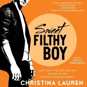 Sweet Filthy Boy (Wild Season, #1) by Christina Lauren | Goodreads