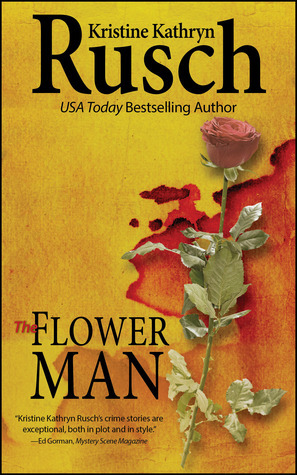 The Flower Man by Kristine Kathryn Rusch | Goodreads