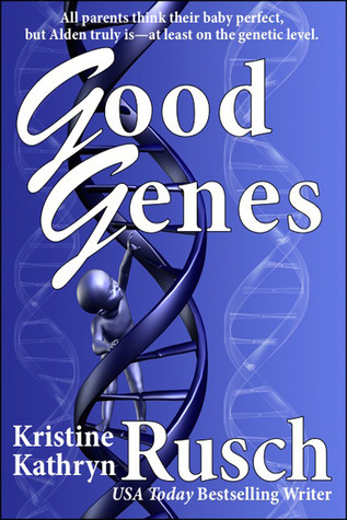 Good Genes by Kristine Kathryn Rusch | Goodreads