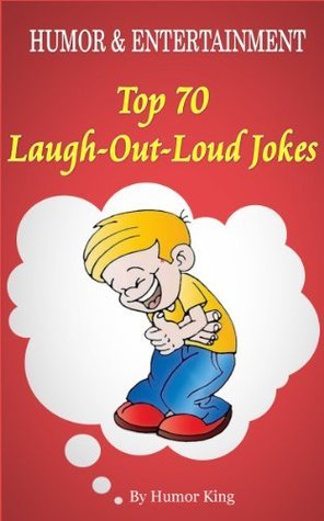 Humor and Entertainment: Top 70 Laugh-Out-Loud Jokes in Daily Life by ...