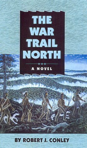 The War Trail North by Robert J. Conley | Goodreads