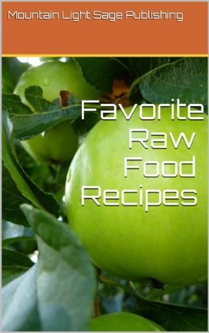Favorite Raw Vegan Recipes: Raw Foods For Vibrant Health ...