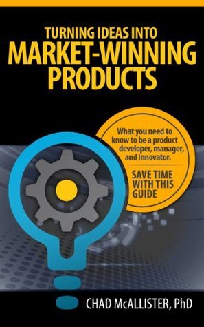 Turning Ideas into Market-Winning Products: What You Need to Know to be ...