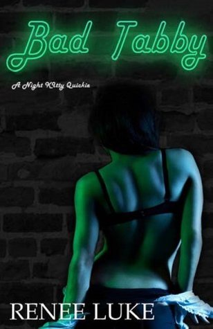 Bad Tabby: A Night Kitty Quickie by Renee Luke | Goodreads