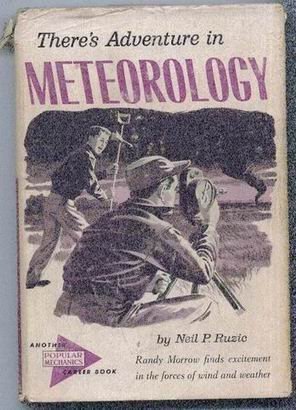 There's adventure in meteorology by Neil P Ruzic | Goodreads