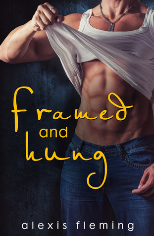 Framed and Hung by Alexis Fleming | Goodreads