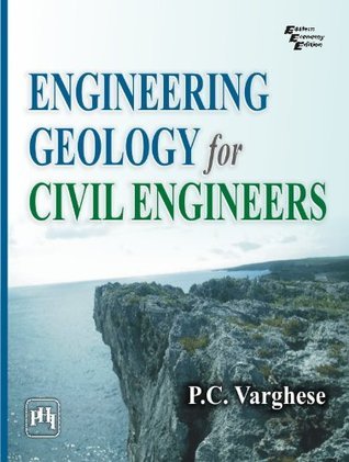 Engineering Geology for Civil Engineers by P.C. Varghese | Goodreads