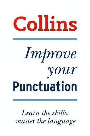 Improve Your Punctuation: Your essential guide to accurate English by ...