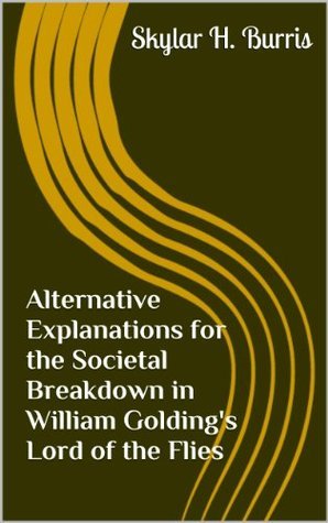 Alternative Explanations for the Societal Breakdown in William Golding ...