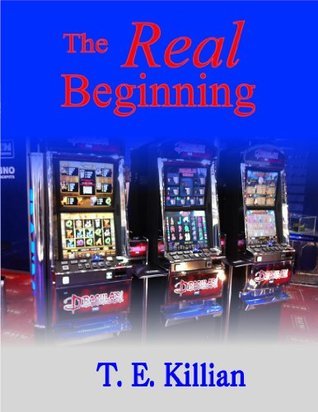 The Real Beginning by T.E. Killian | Goodreads