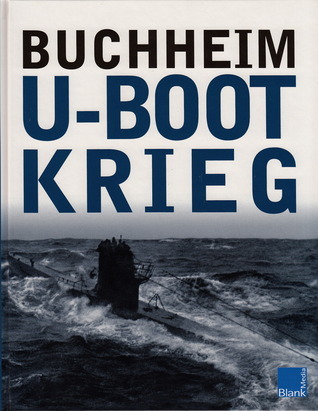 U-Boot Krieg by Lothar-Günther Buchheim | Goodreads
