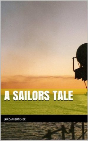 A Sailors Tale by Jordan Butcher | Goodreads