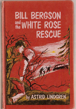 Bill Bergson and The White Rose Rescue by Astrid Lindgren | Goodreads